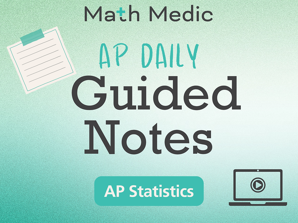 AP Daily Skeleton Notes for AP Statistics | Math Medic
