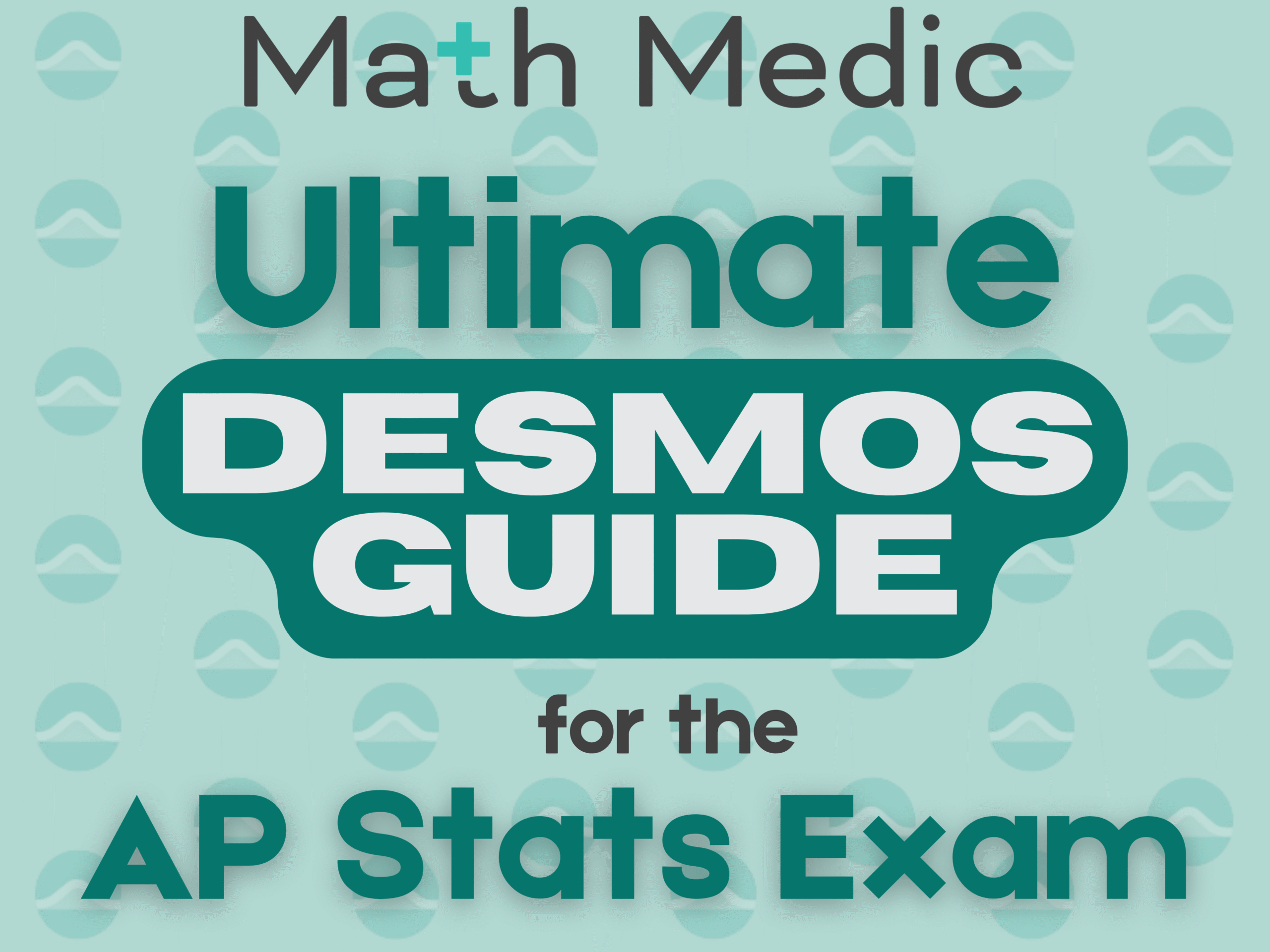 The Math Medic Ultimate Desmos Guide for the AP Statistics Exam | Math ...